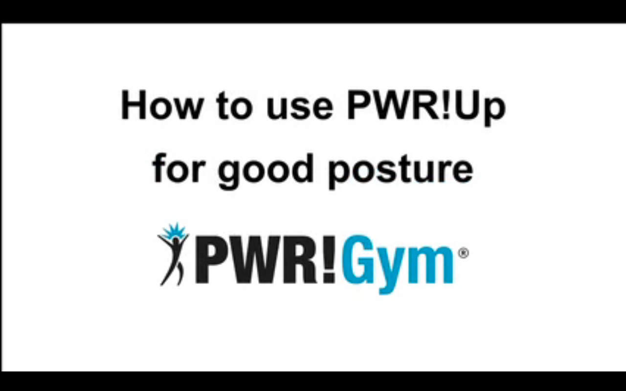 How to use PWR!Up for good posture - PWR! Virtual Experience